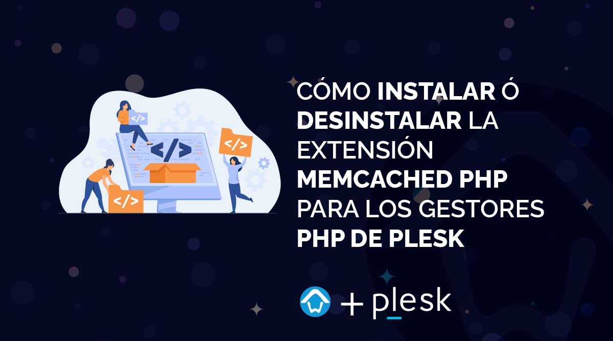 Cómo instalar/desinstalar memcached PHP en Plesk - Hoswedaje Cómo instalar/desinstalar memcached PHP en Plesk - Hoswedaje